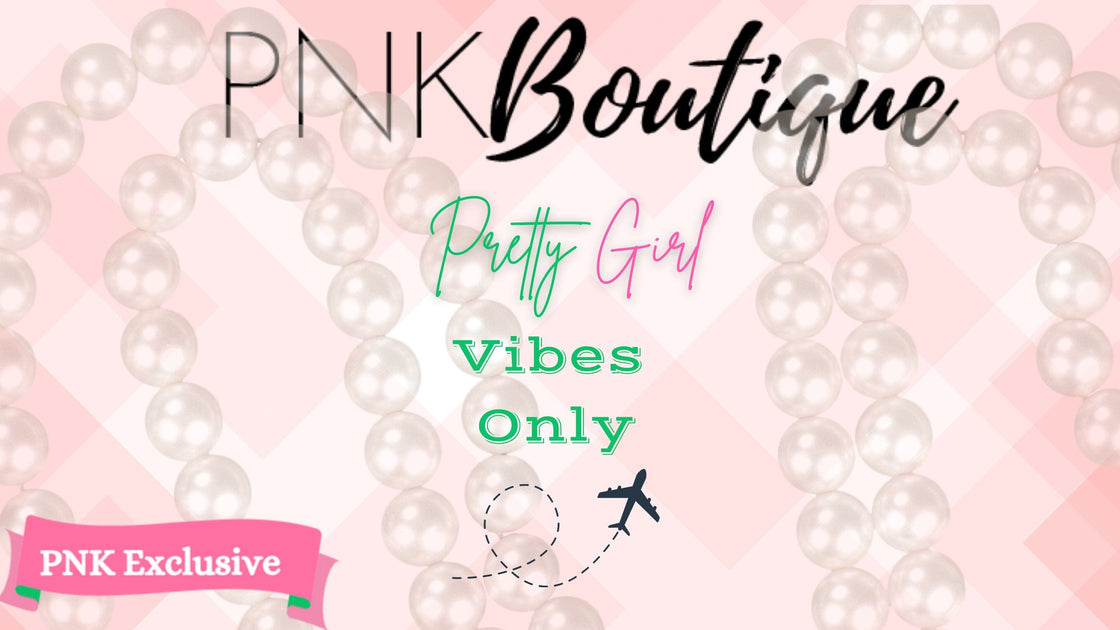 Pretty Girl Vibes Collection – PNK Boutique